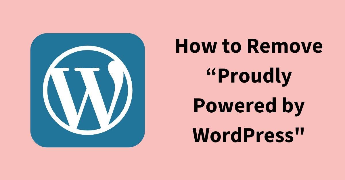 How to Remove “Proudly Powered by WordPress" | Jadhav Web Services